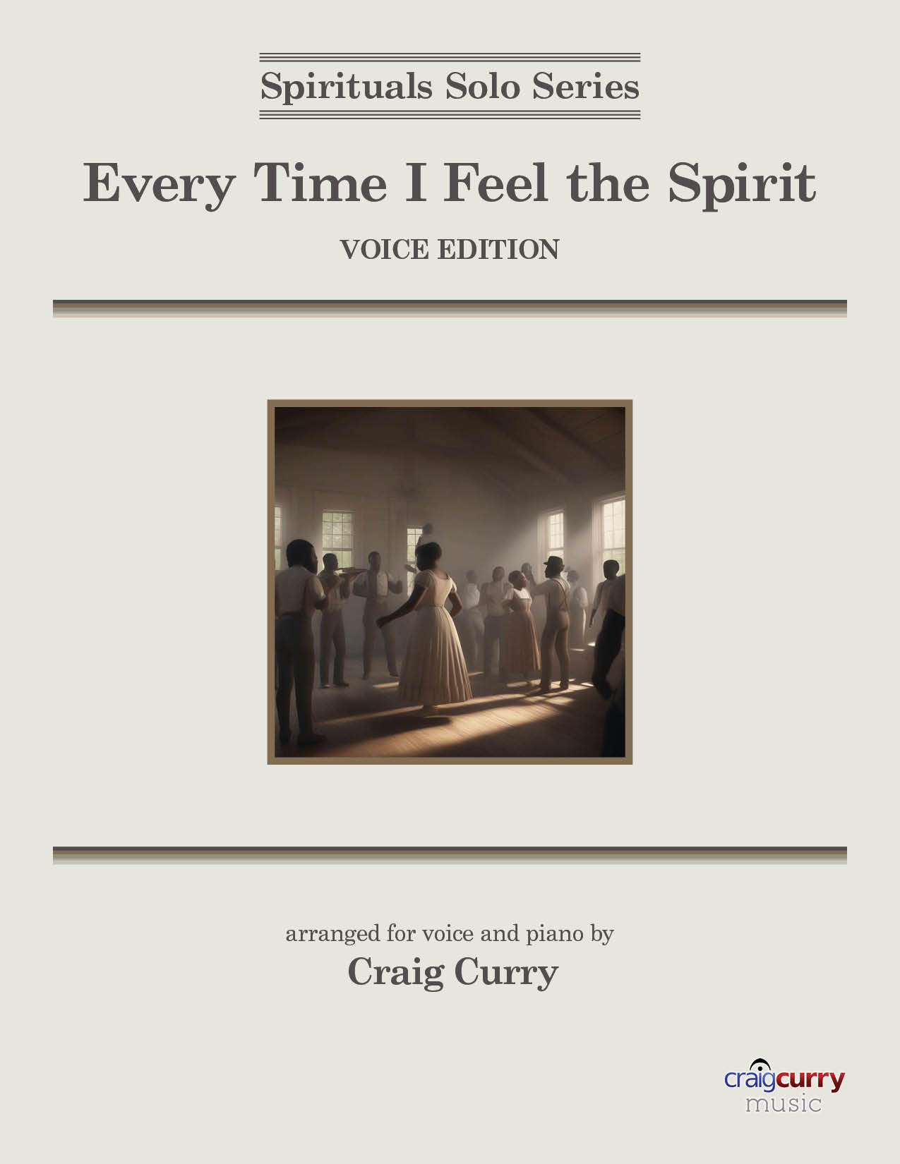 Every Time I Feel the Spirit - Voice Edition - Craig Curry Music